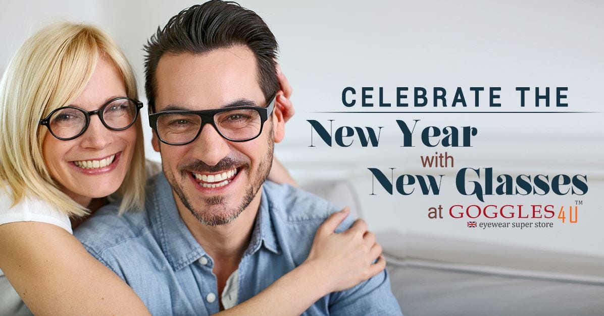 Celebrate The New Year With New Glasses At Goggles4U UK