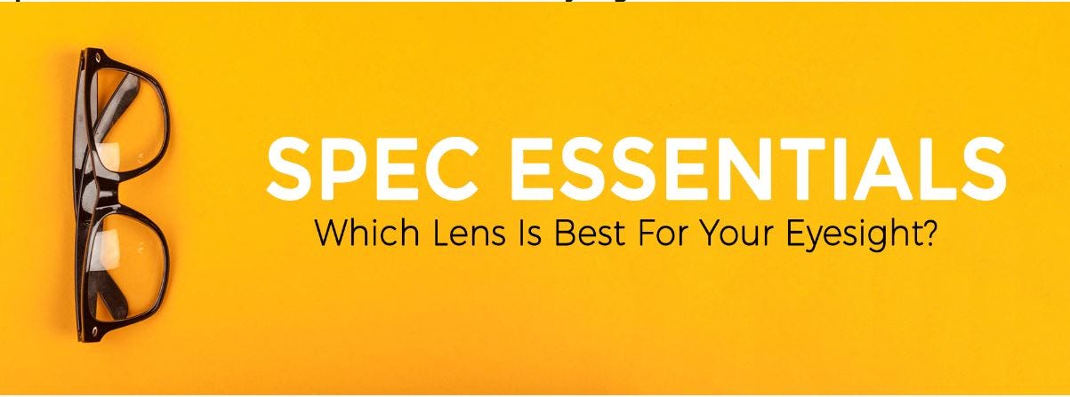 Spec Essentials: Which Lens Is Best For Your Eyesight?