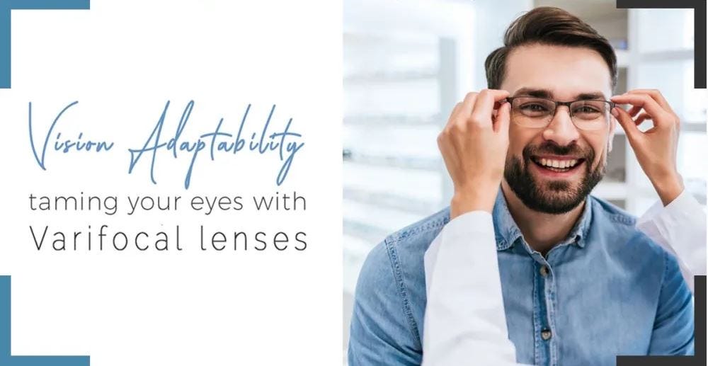 Varifocal Lenses: Vision Ranges, Benefits & Adaptability